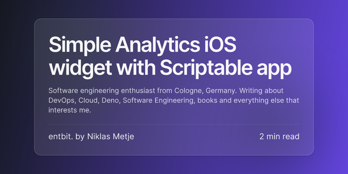 Simple Analytics iOS widget with Scriptable app - entbit. by Niklas Metje
