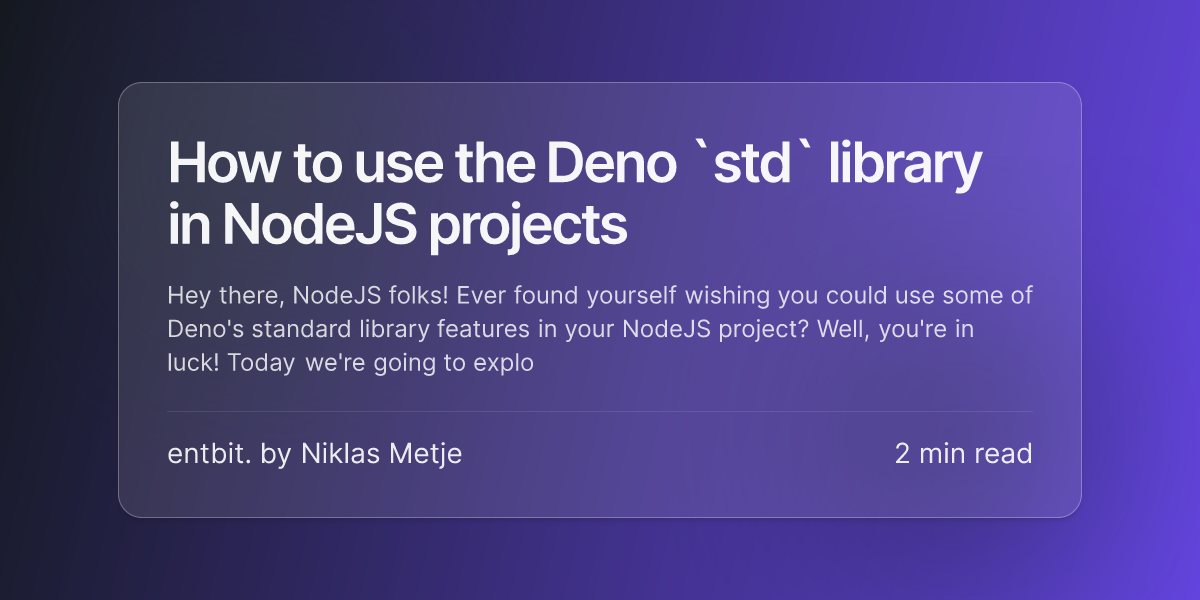 How to use the Deno `std` library in NodeJS projects - entbit. by ...